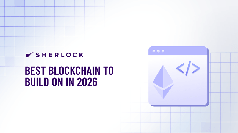 Sherlock — Best Blockchain to Build On in 2026
