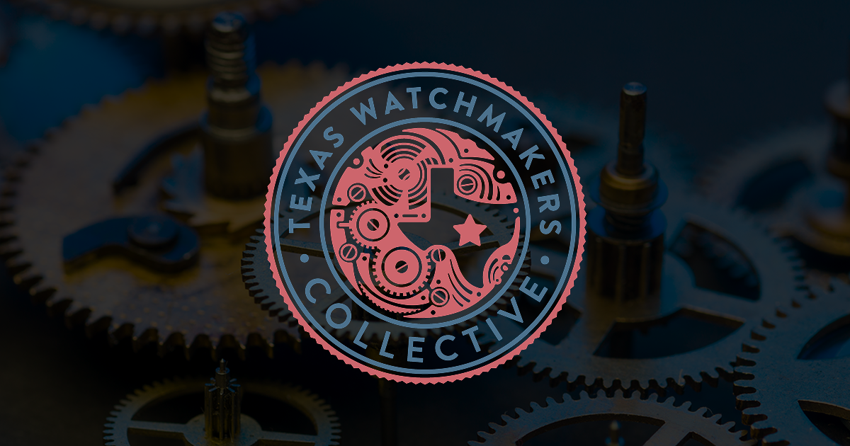 About Us | Texas Watchmakers Collective