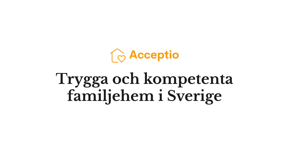 Acceptio - Trygga och kompetenta familjehem i Sverige
