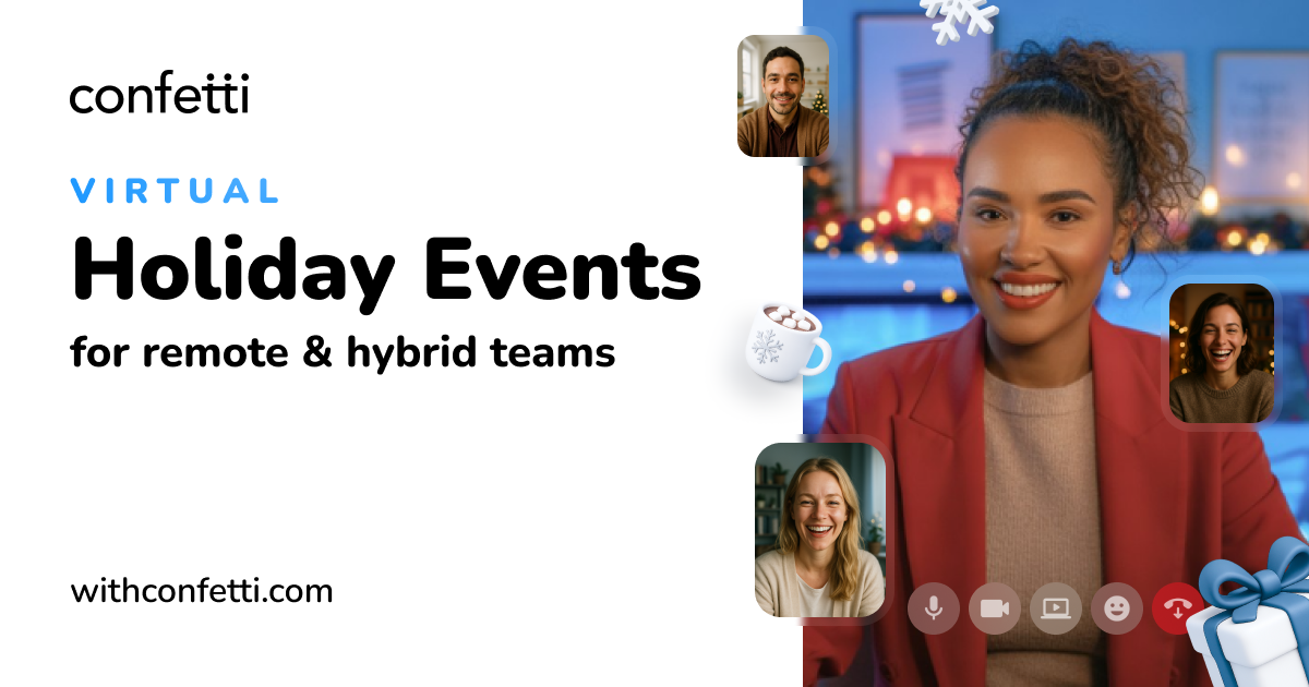 Virtual Holiday Events for Remote & Hybrid Teams | Confetti 🎉