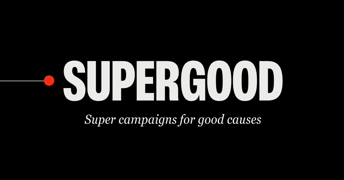 Supergood – super campaigns for good causes