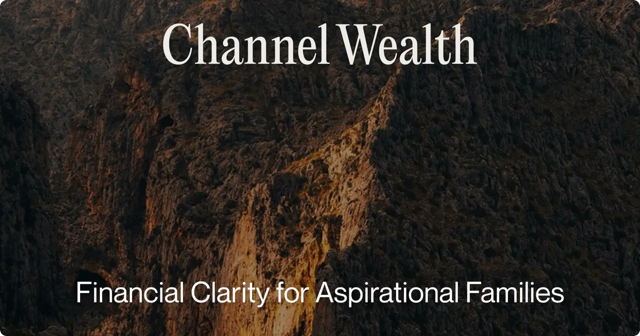 Channel Wealth | Financial Clarity for Aspirational Families
