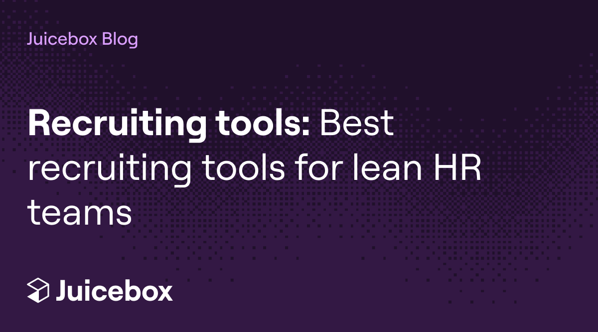 A guide to the best recruiting tools for lean HR teams