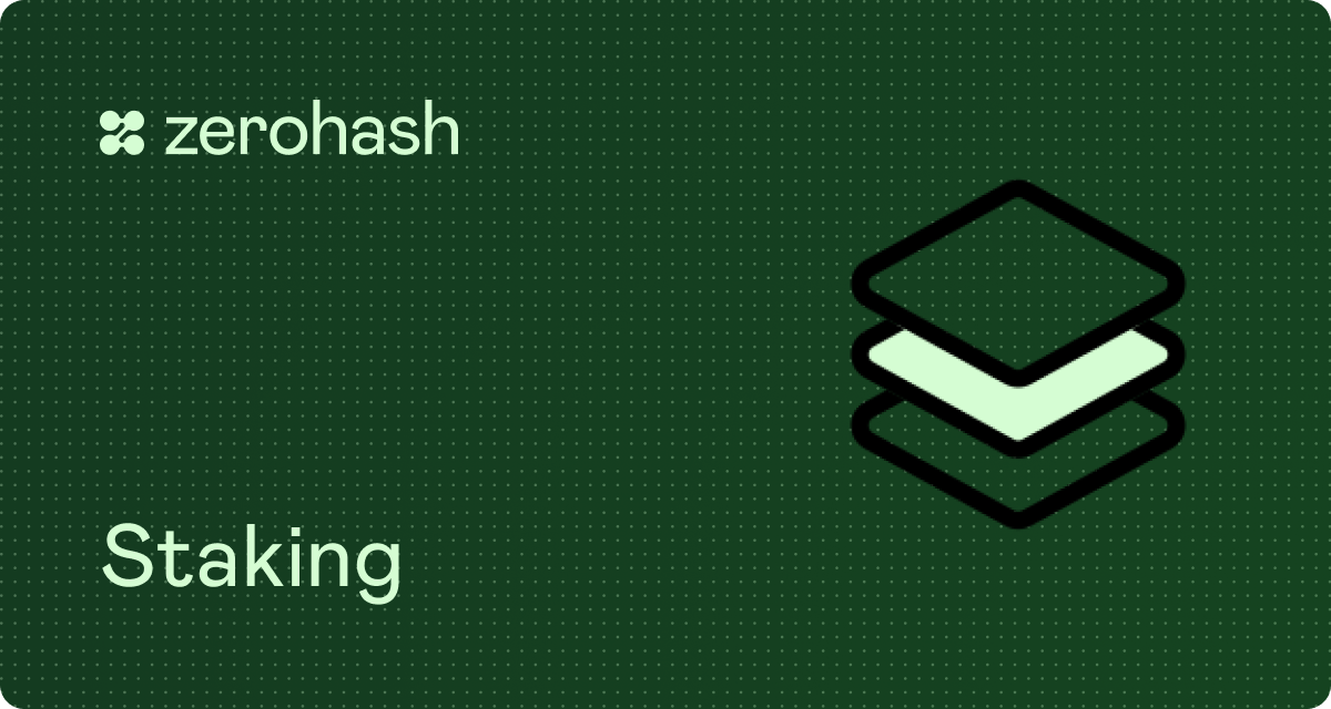 zerohash staking | enterprise-grade staking infrastructure