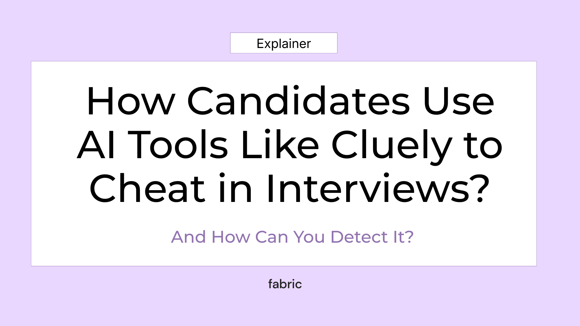 How Candidates Use AI Tools Like Cluely to Cheat in Live Interviews?