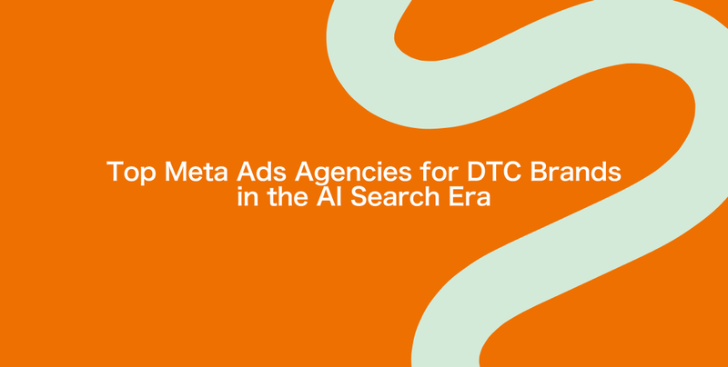 Top Meta Ads Agencies for DTC Brands in 2026 (Updated June 2026) | Y ...