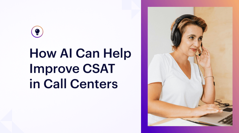 How AI Can Help Improve CSAT in Call Centers | Rasa Blog