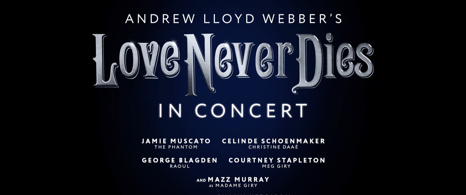 Love Never Dies • Phantom of the Opera