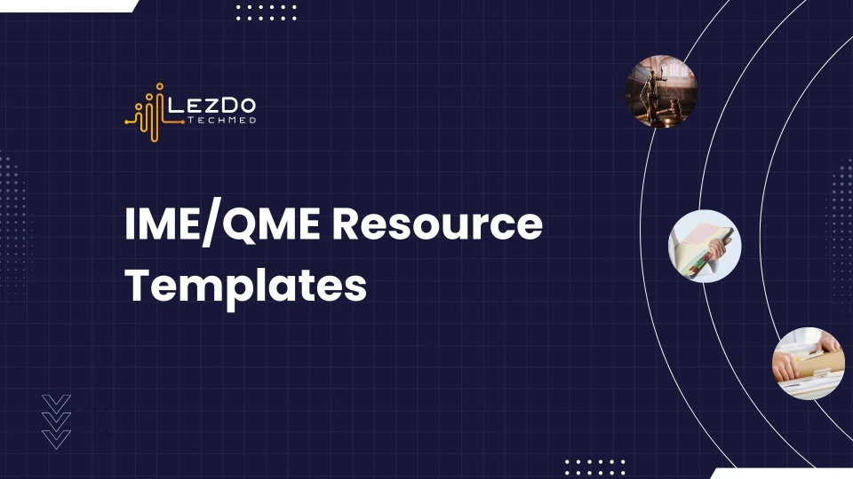 IME/QME Templates: Ready-to-Use for Your Practice