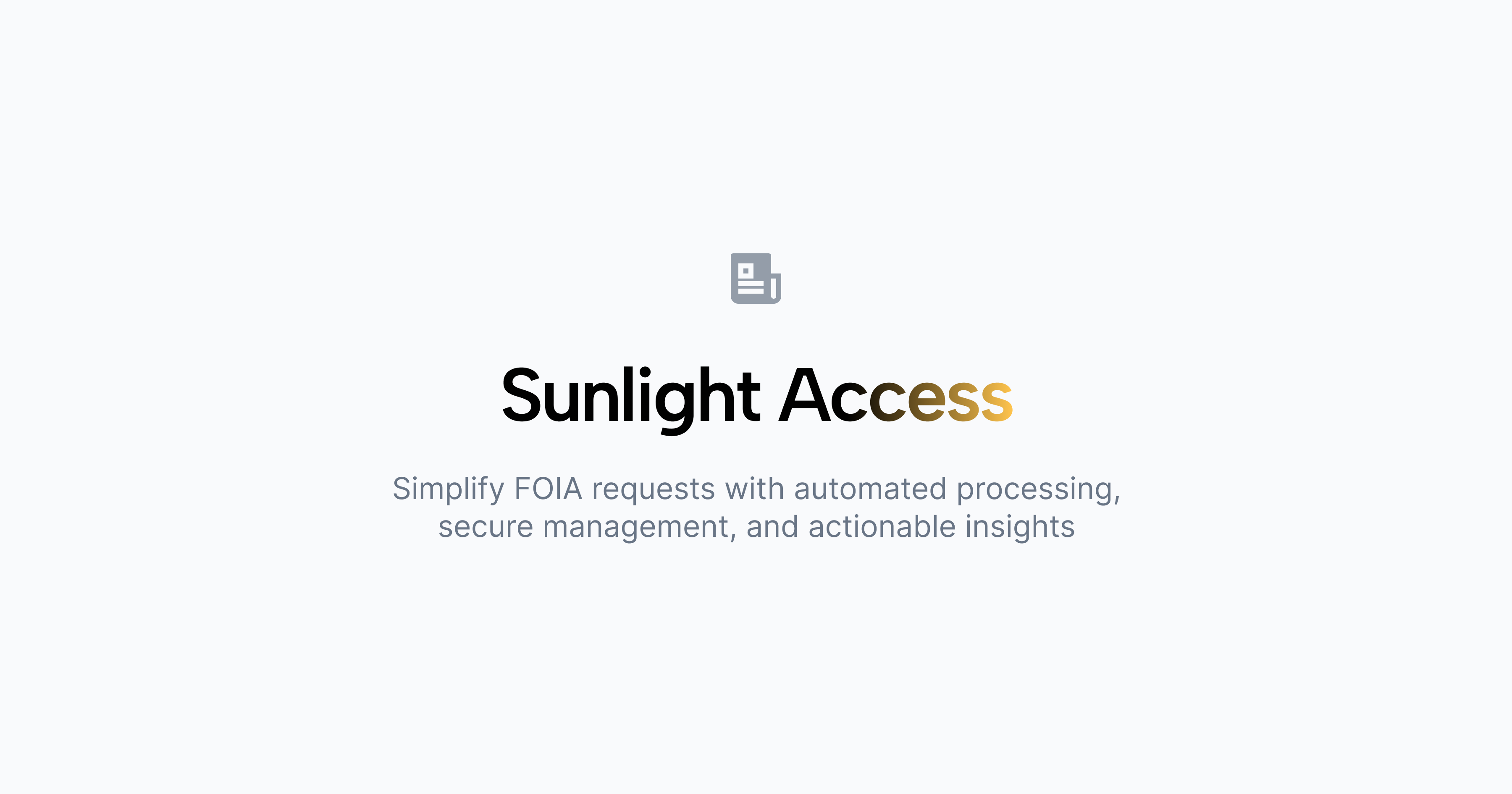 Sunlight Access - Get FOIA Documents Fast
