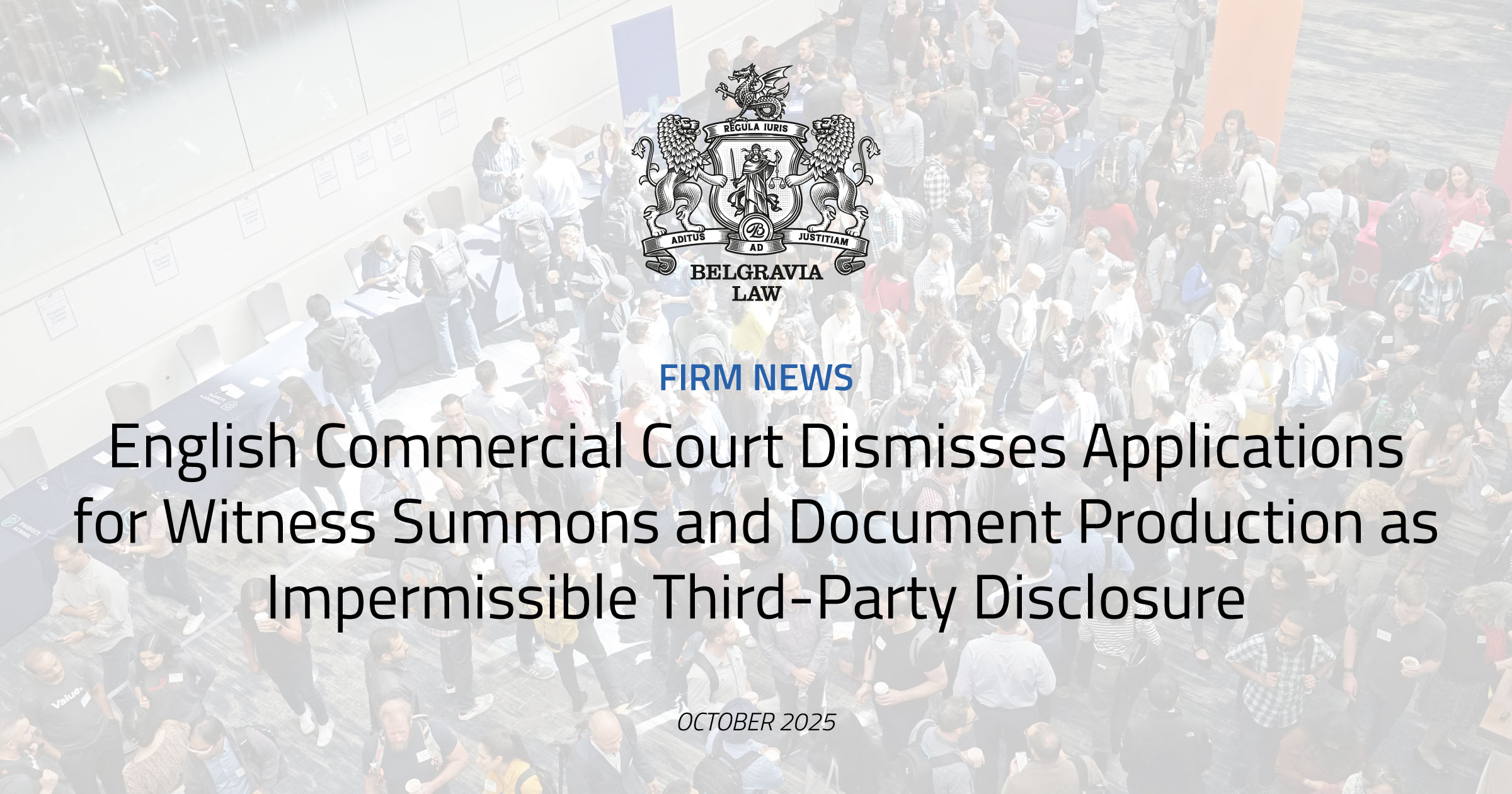 English Commercial Court Dismisses Applications for Witness Summons and ...