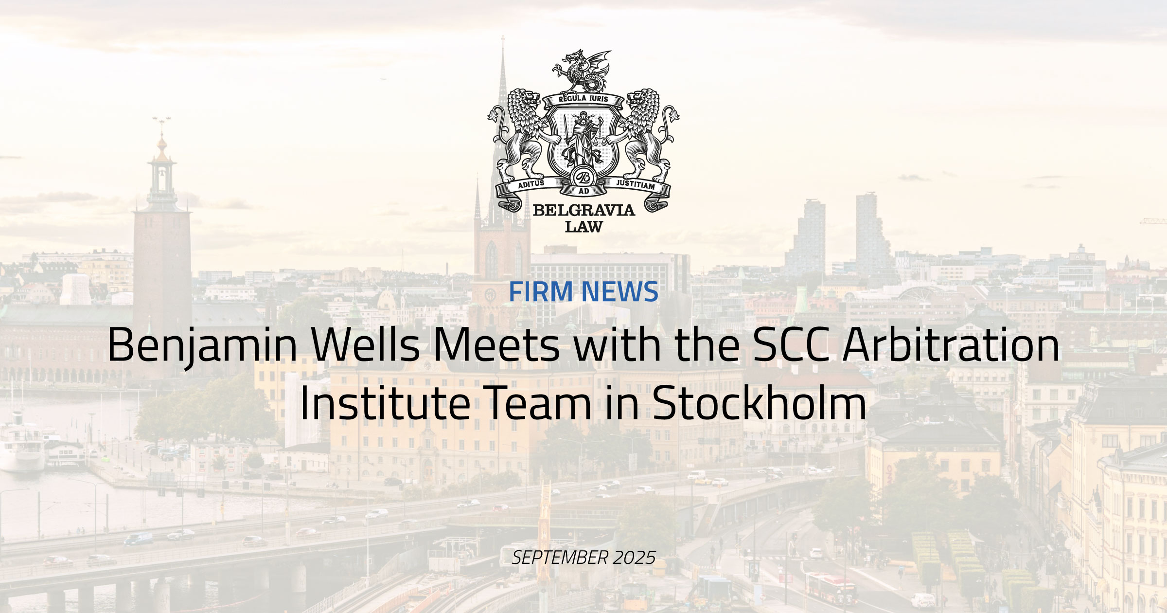 Benjamin Wells Meets with the SCC Arbitration Institute Team in ...