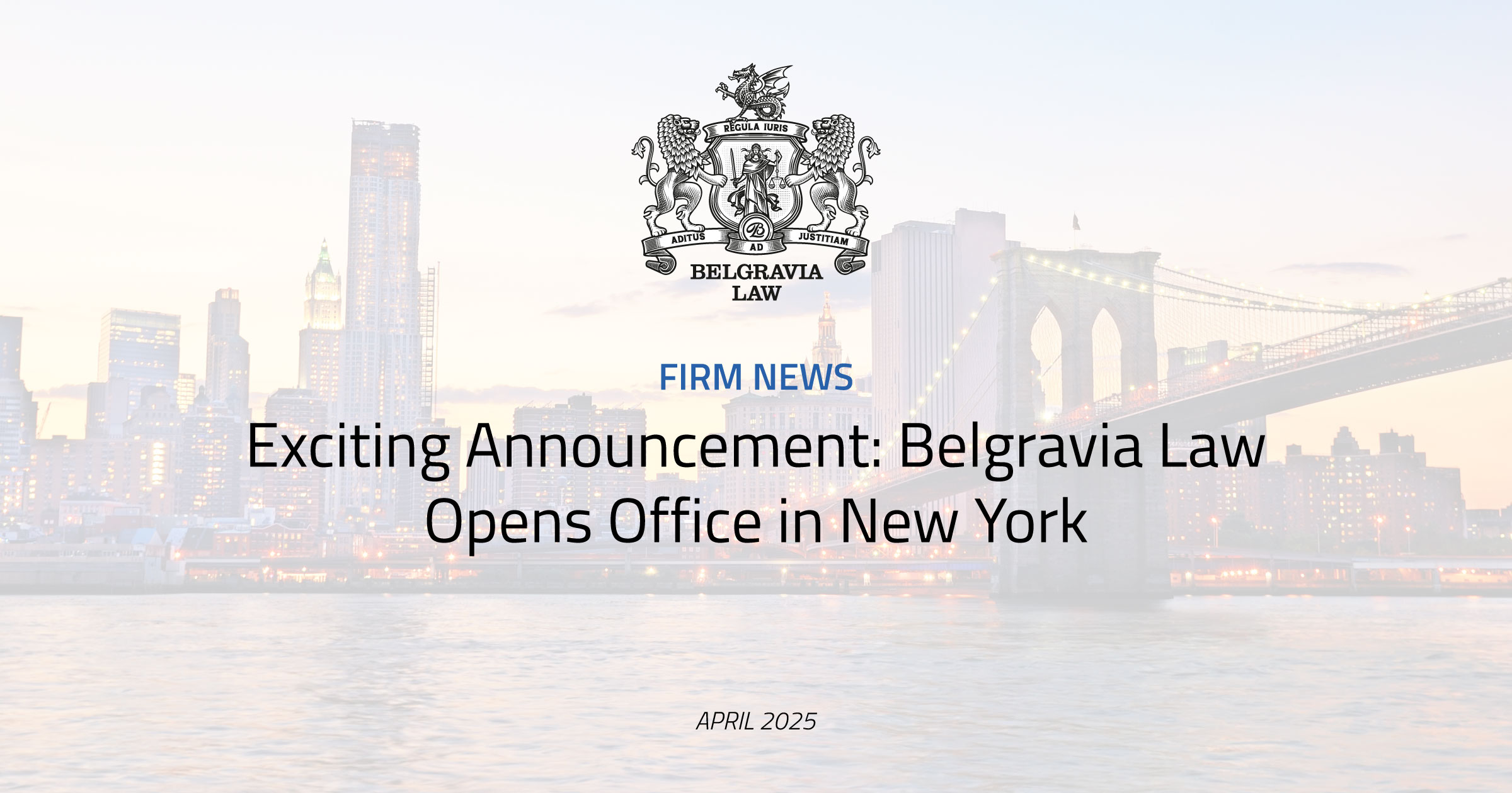 Exciting Announcement: Belgravia Law Opens Office in New York ...