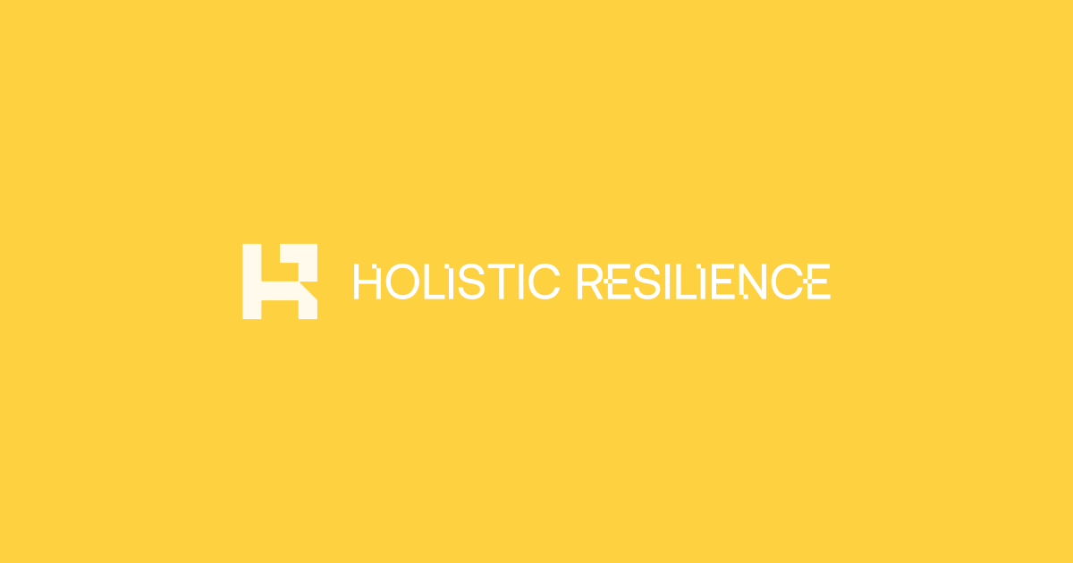 Holistic Resilience - Protecting Digital Freedom. Building Resilient ...
