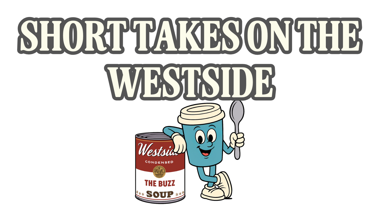 Short Takes on the Westside, January 20: