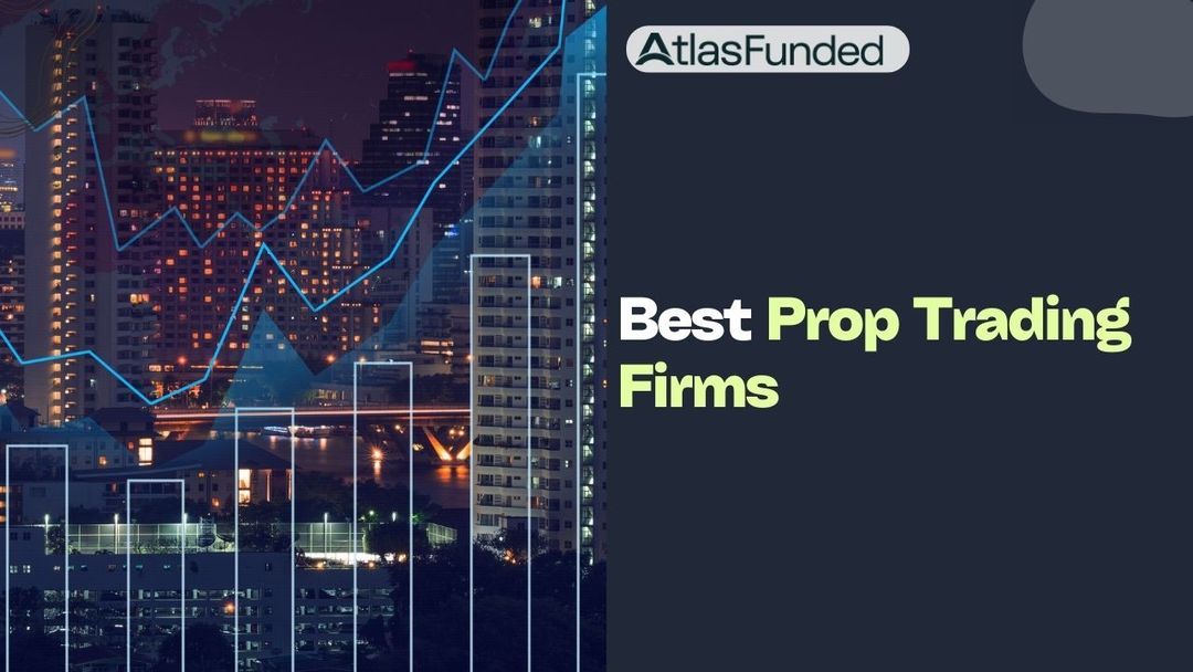 9 Best Prop Trading Firms