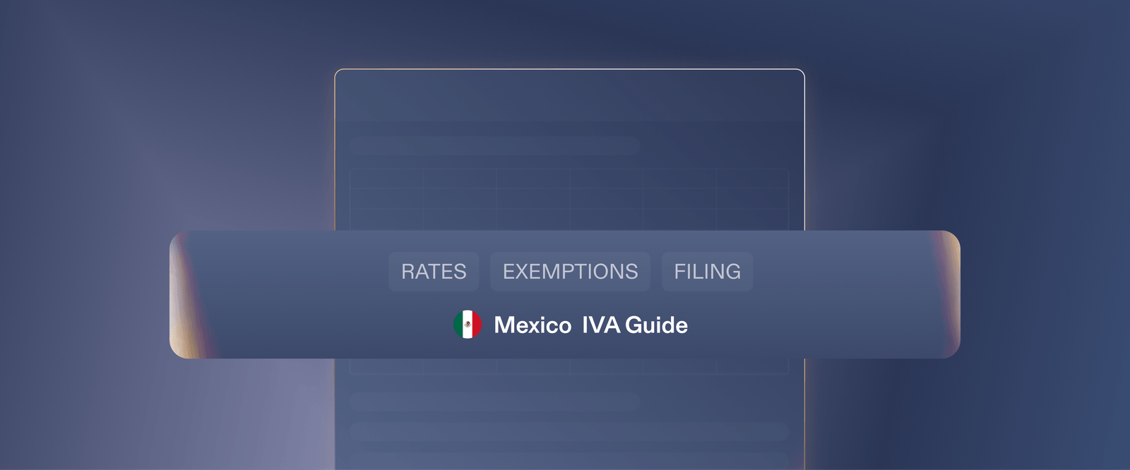 Mexico IVA Guide: Rates, Exemptions, Filing