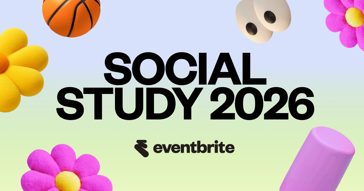 Eventbrite Social Study 2026: Event Trends Shaping the Year Ahead