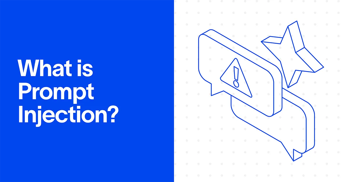 What Is Prompt Injection? Types & Prevention