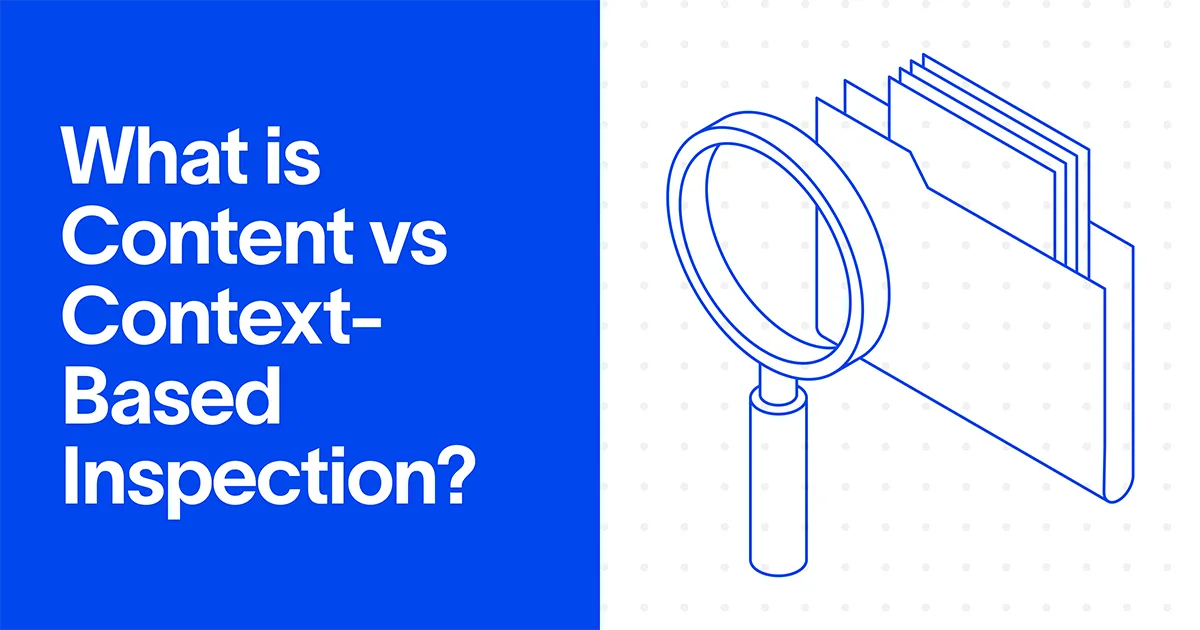 Content vs Context-Based Inspection in DLP