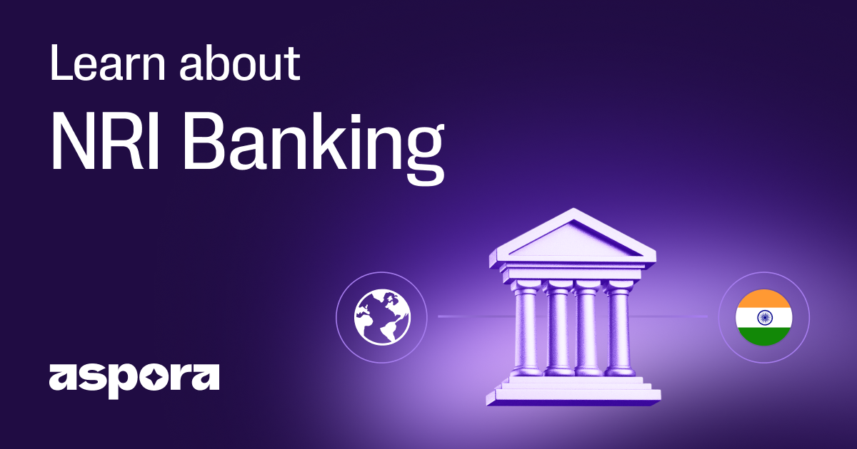 Learn about NRI Banking: Simple Guides for NRIs Worldwide | Aspora
