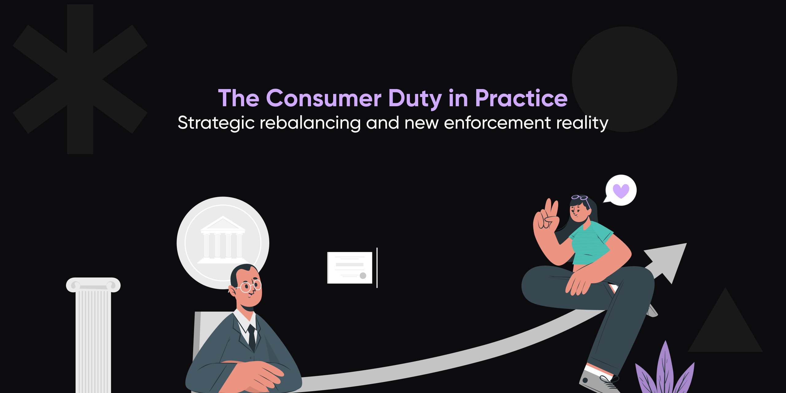 Consumer Duty in Practice – Strategic Rebalancing and the New ...