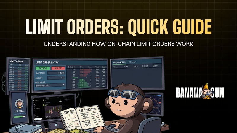 Limit Orders On-Chain: How to Automate Buys and Sells | Banana Gun