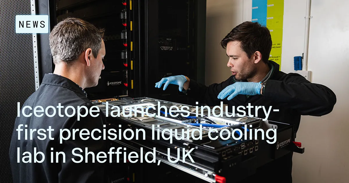 News | Iceotope Launches Liquid Cooling Lab | Iceotope